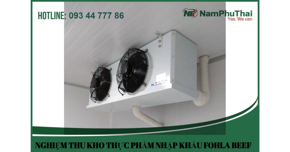 NGHIỆM THU KHO LẠNH THỰC PHẨM NHẬP KHẨU THƯƠNG HIỆU FOHLA BEEF